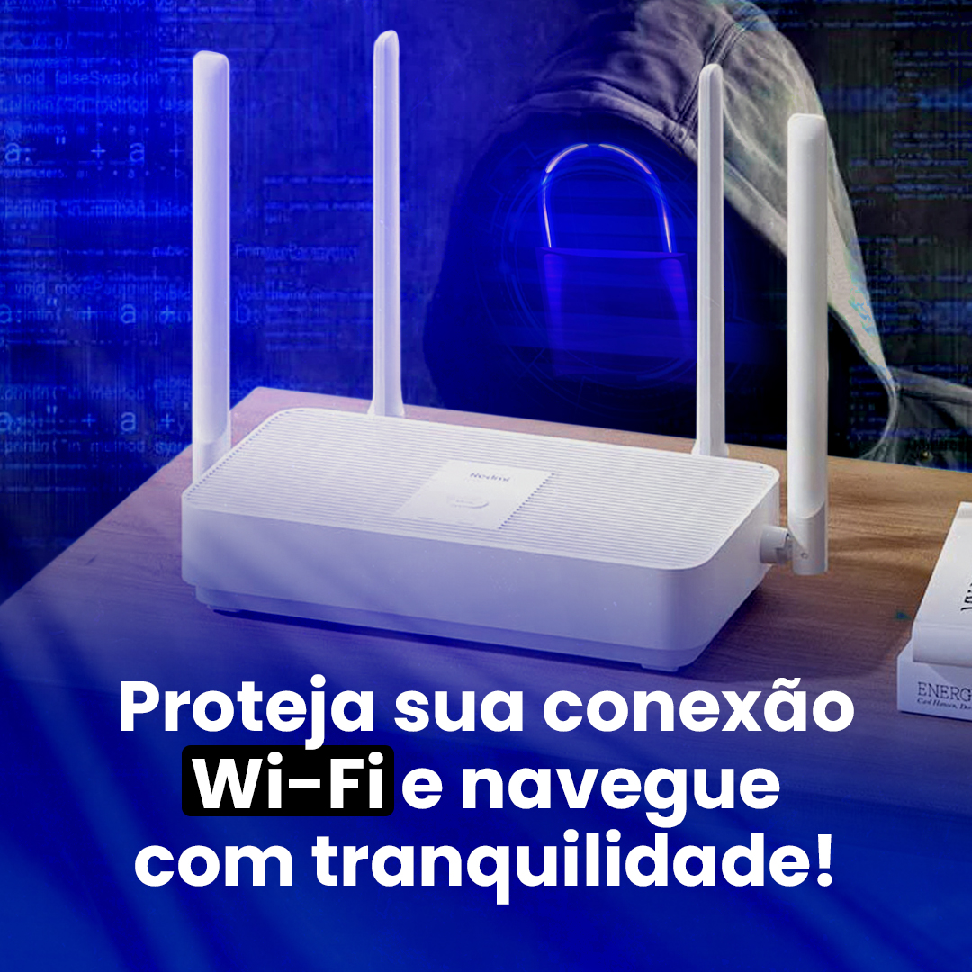 Proteja sua conexão Wi-Fi e navegue com tranquilidade! - D-NET TELECOM